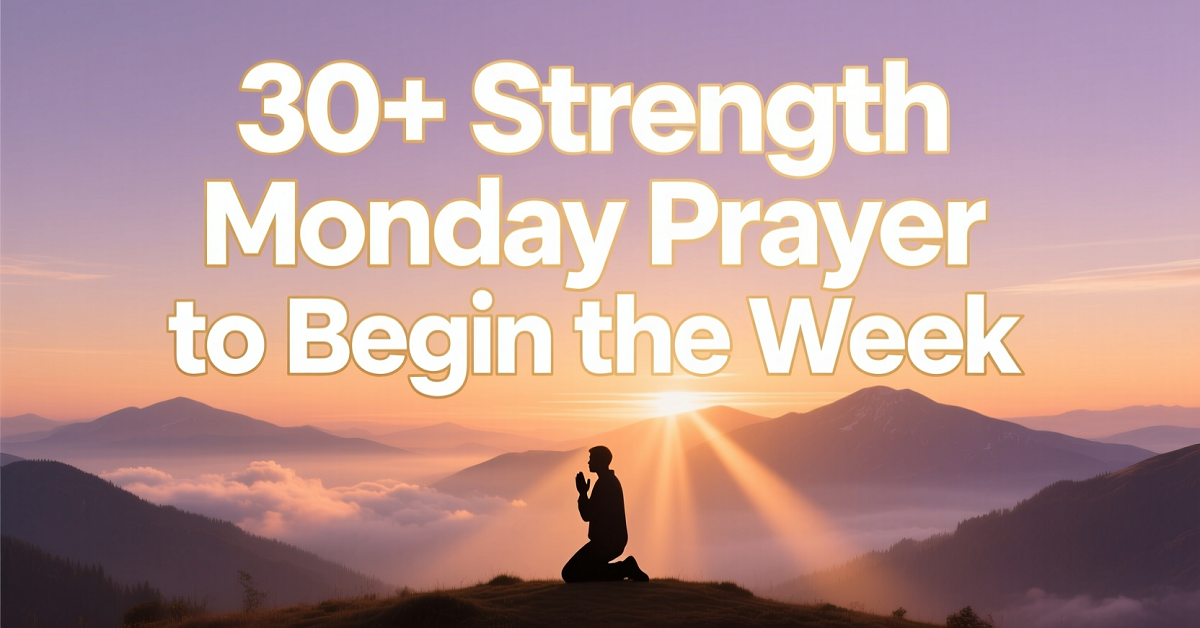 30+ Strength Monday Prayer to Begin the Week - Biblical Toker