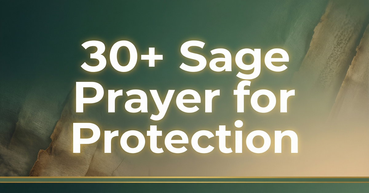30+ Sage Prayer for Protection
